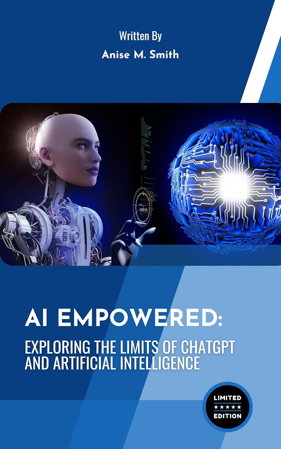 AI Empowered: Exploring the Limits of ChatGPT and Artificial Intelligence eBook : Smith, Anise ...