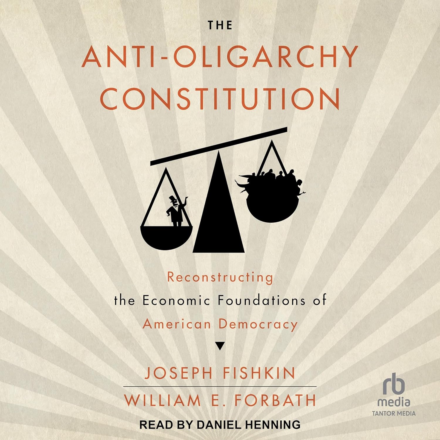 The Anti-oligarchy Constitution: Reconstructing the Economic ...