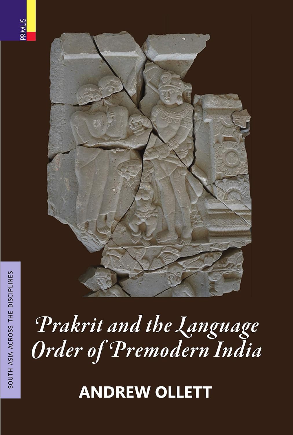Prakrit and The Language Order of Premodern India: Andrew Ollett ...