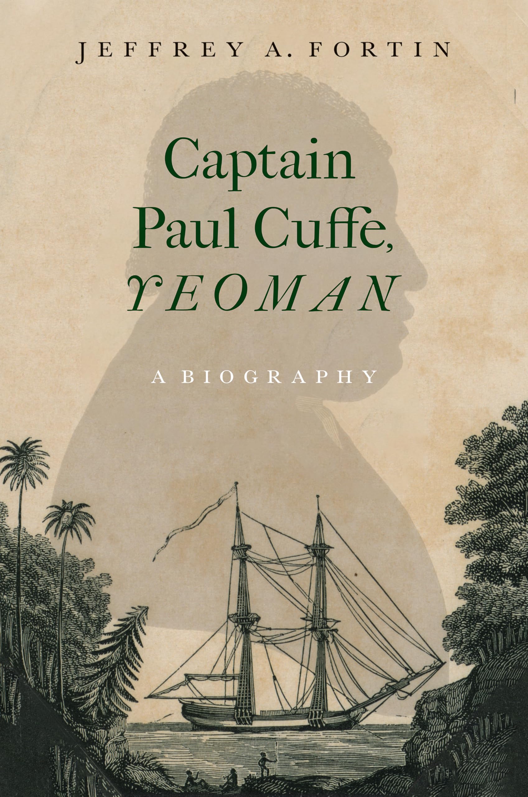 Captain Paul Cuffe, Yeoman: A Biography (Black New England): Fortin ...