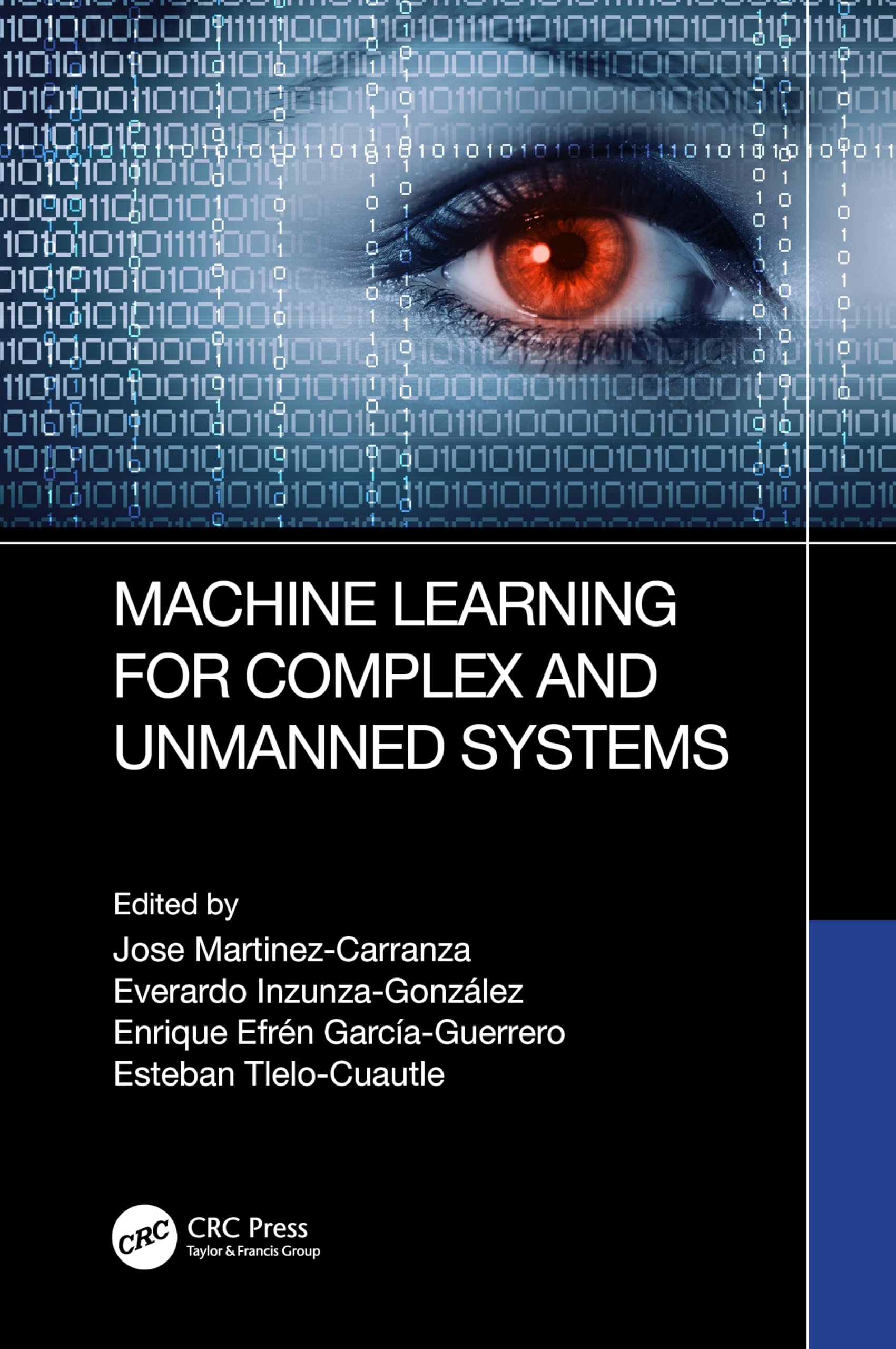 Machine Learning for Complex and Unmanned Systems: Martinez-Carranza, Jose, Inzunza-Gonzalez ...
