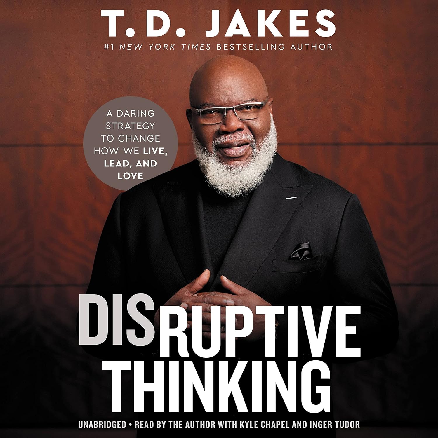 Disruptive Thinking: A Daring Strategy to Change How We Live, Lead, and ...