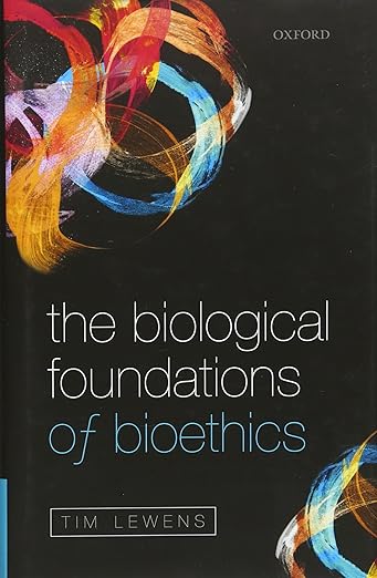 Amazon.com: The Biological Foundations of Bioethics: 9780198712657 ...