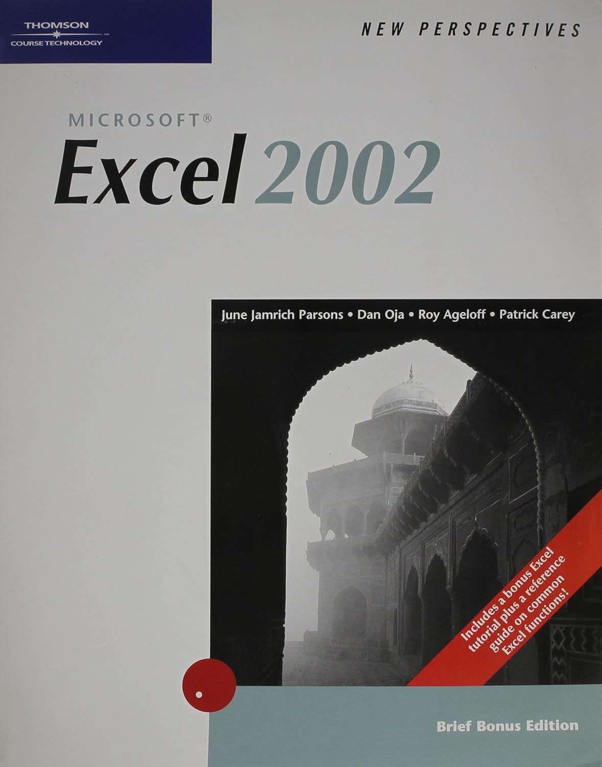 New Perspectives on Microsoft Excel 2002, Brief - Bonus Edition: Parsons, Oja, Dan, Ageloff, Roy ...