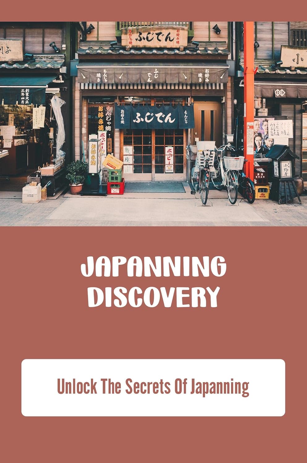Japanning Discovery: Unlock The Secrets Of Japanning - Kindle edition ...