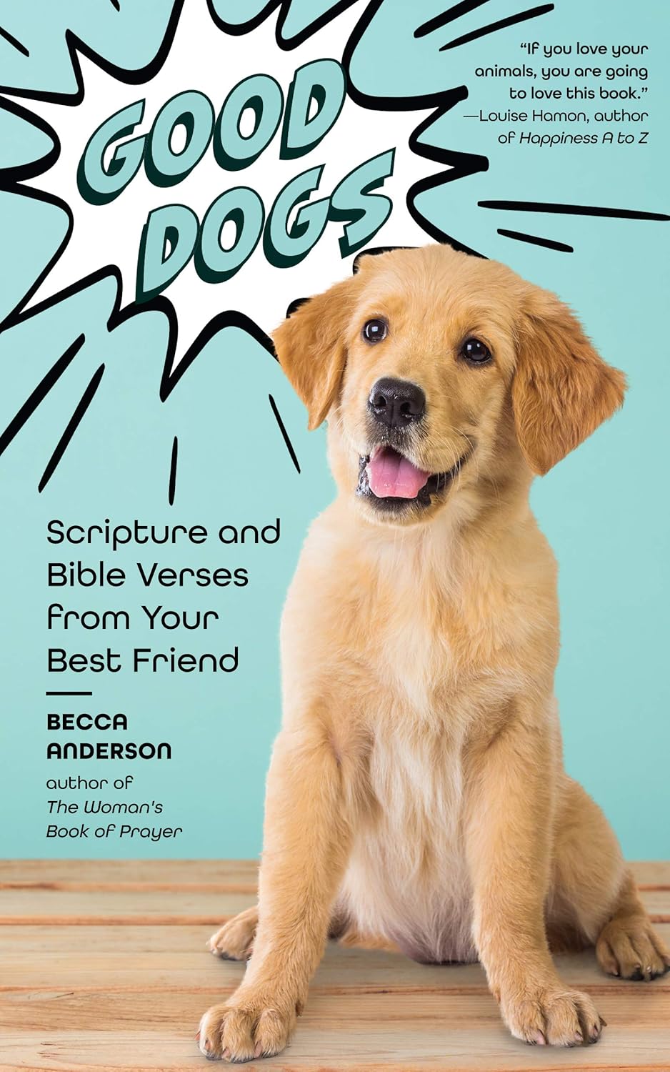 Good Dogs: Scripture and Bible Verses from Your Best Friend (Christian ...