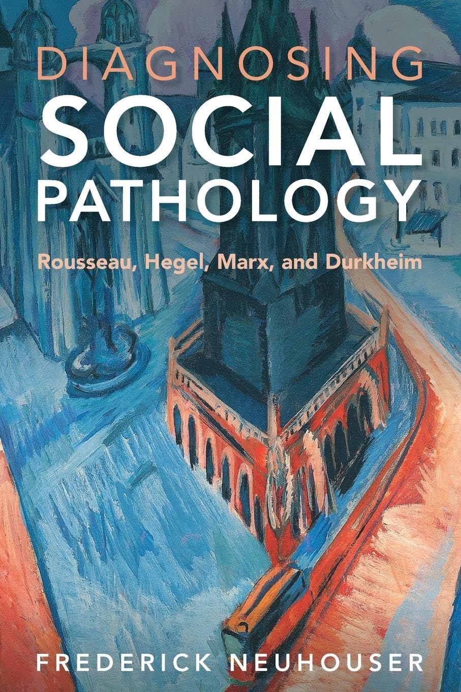 Diagnosing Social Pathology: Neuhouser, Frederick: 9781009235006 ...