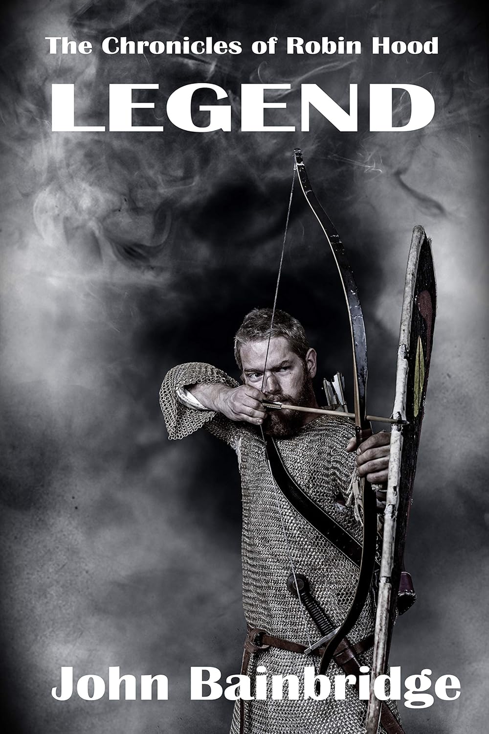 Legend (The Chronicles of Robin Hood Book 4) eBook : Bainbridge, John ...