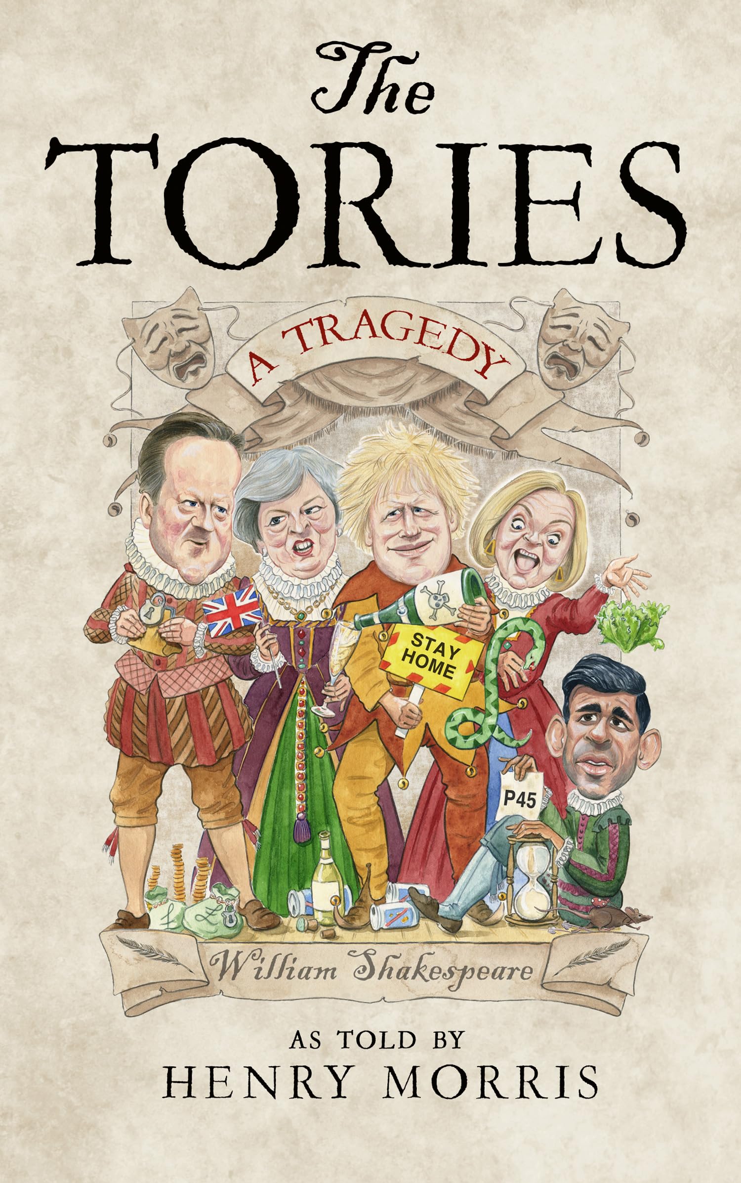 The Tories: A Tragedy: The new Shakespearean retelling of 14 years of ...