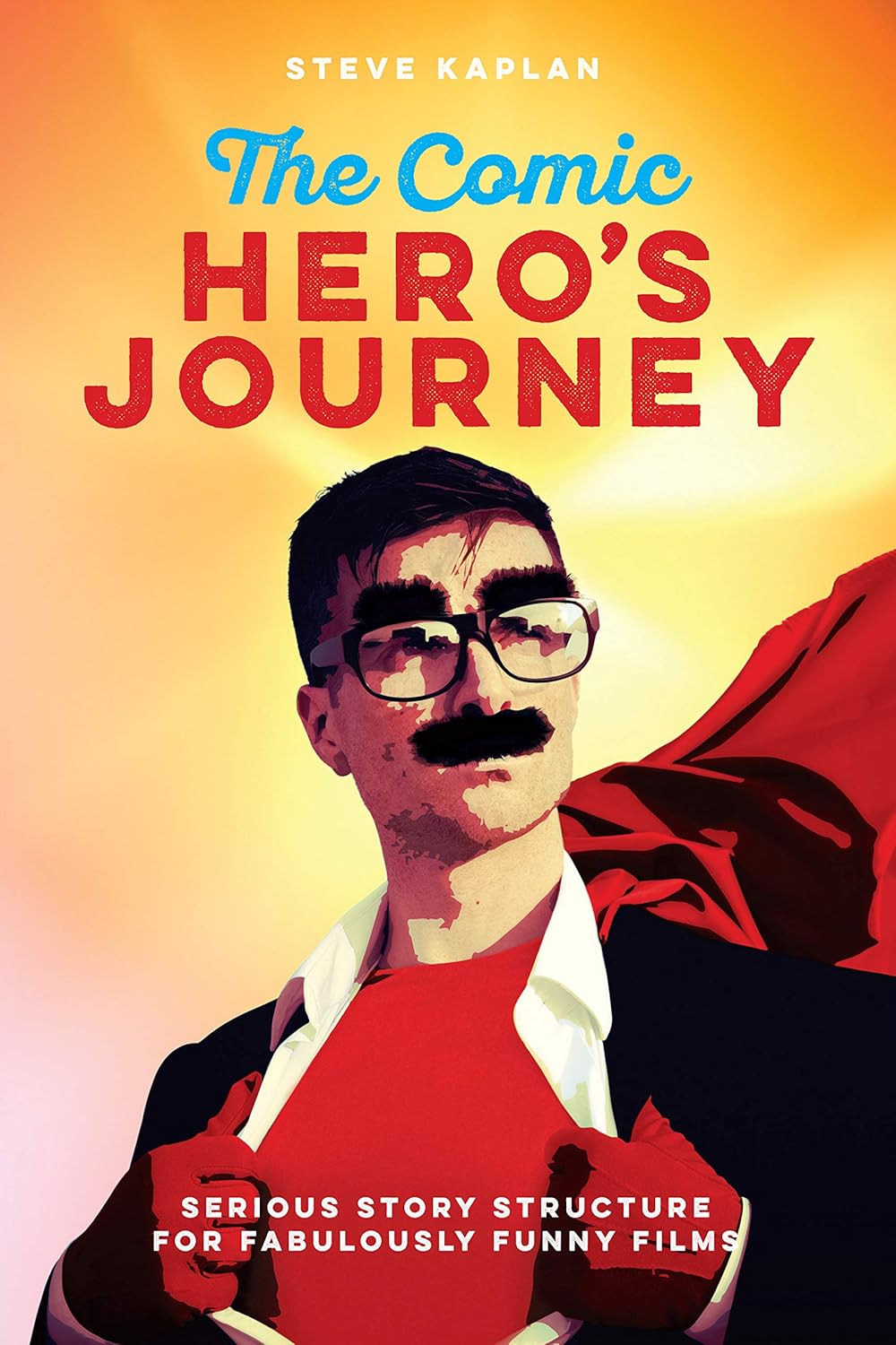 The Comic Hero's Journey: Serious Story Structure for Fabulously Funny ...