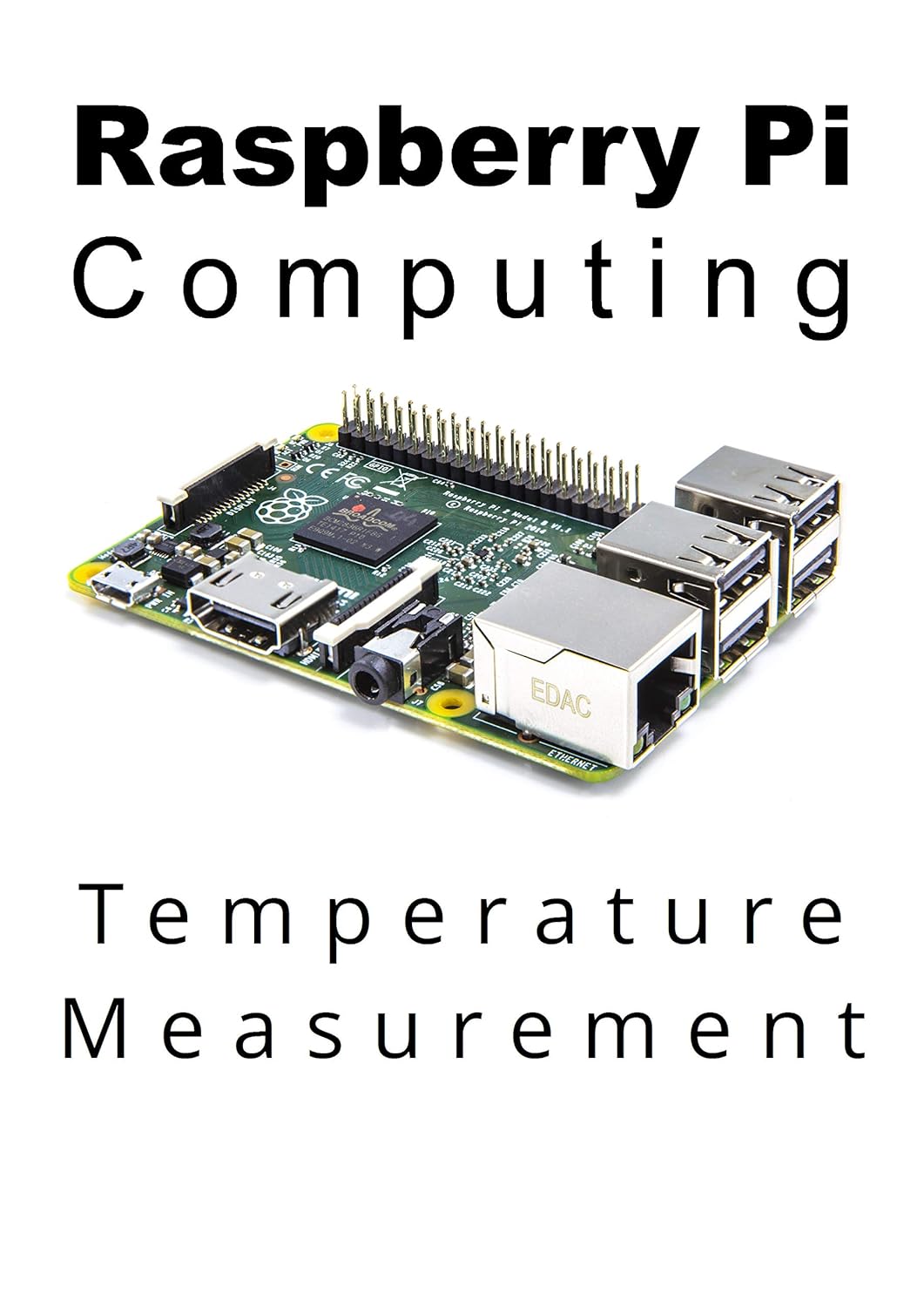 Amazon.com: Raspberry Pi Computing: Temperature Measurement: Measure ...