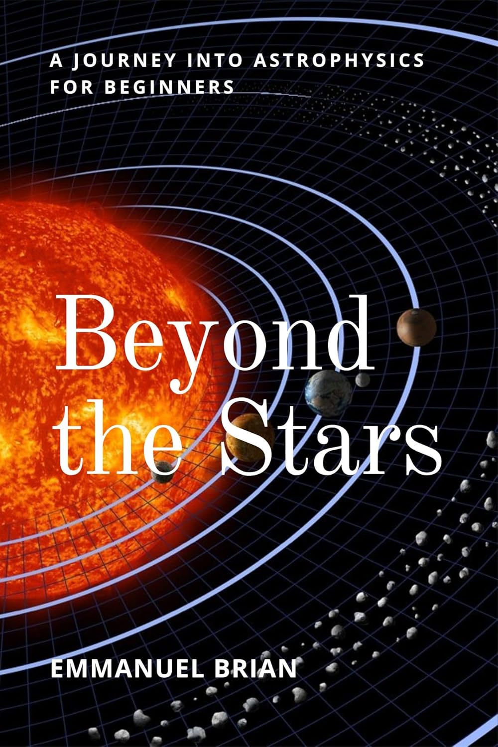 Beyond the Stars: A Journey into Astrophysics for Beginners , Brian ...