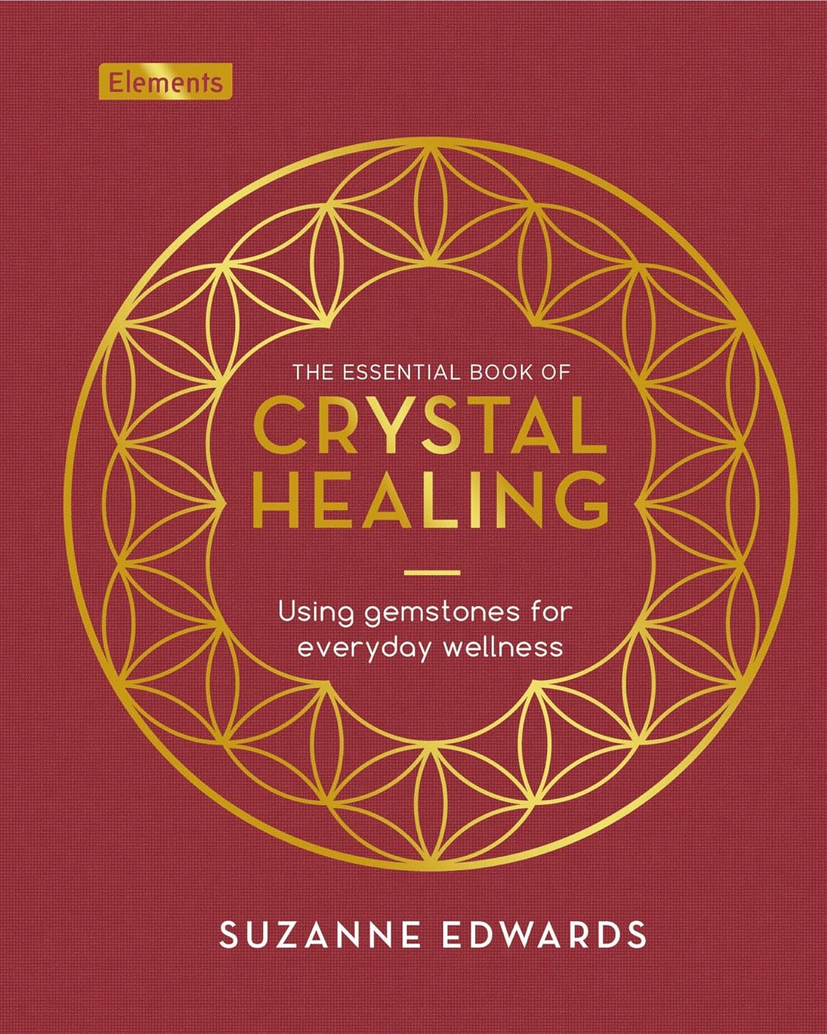 The Essential Book of Crystal Healing: Using Gemstones for Everyday ...