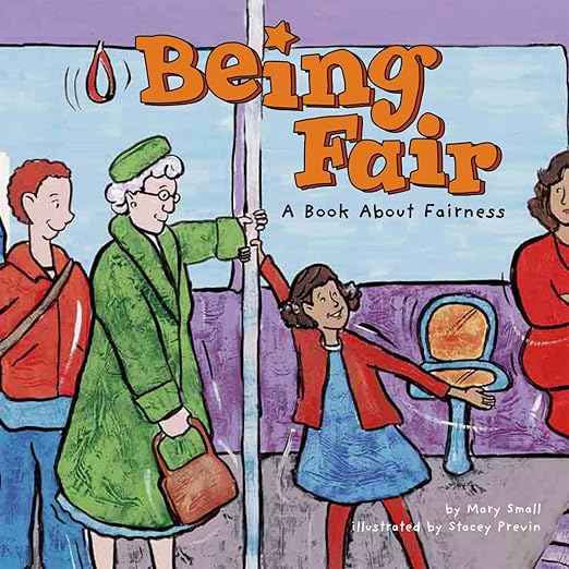 Being Fair: A Book About Fairness (Way to Be!): Small, Mary, Stacey ...