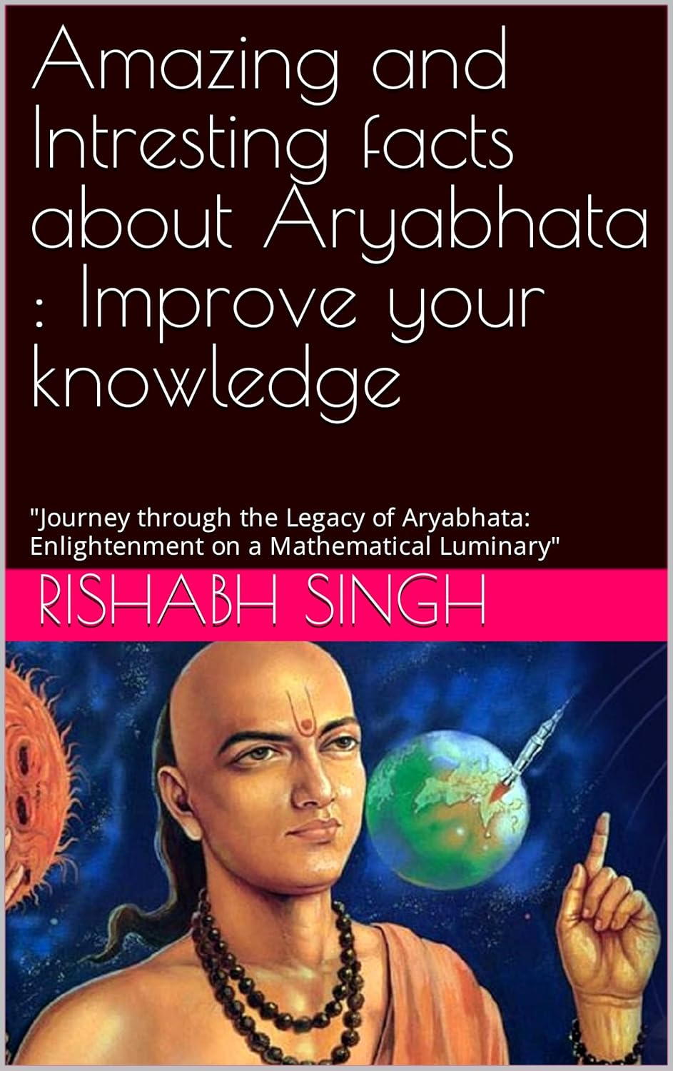 Amazing and Intresting facts about Aryabhata : Improve your knowledge ...