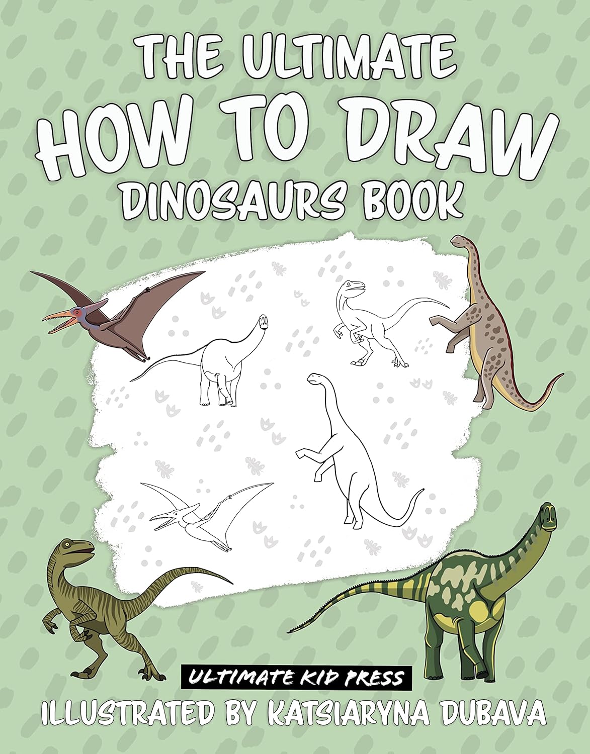 The Ultimate How to Draw Dinosaurs Book: Learn to Create 40 Dinosaur ...