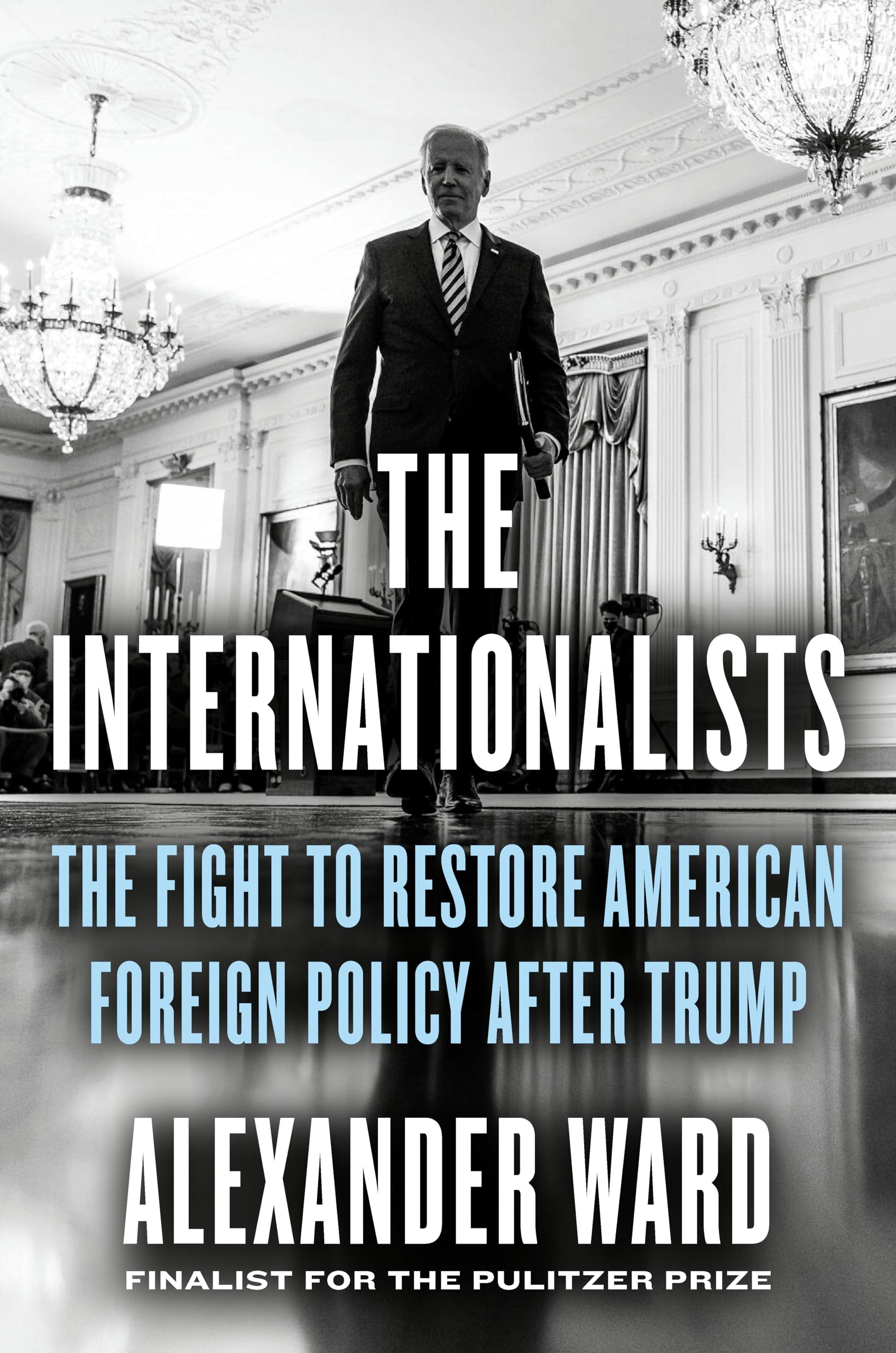 The Internationalists: The Fight to Restore American Foreign Policy ...