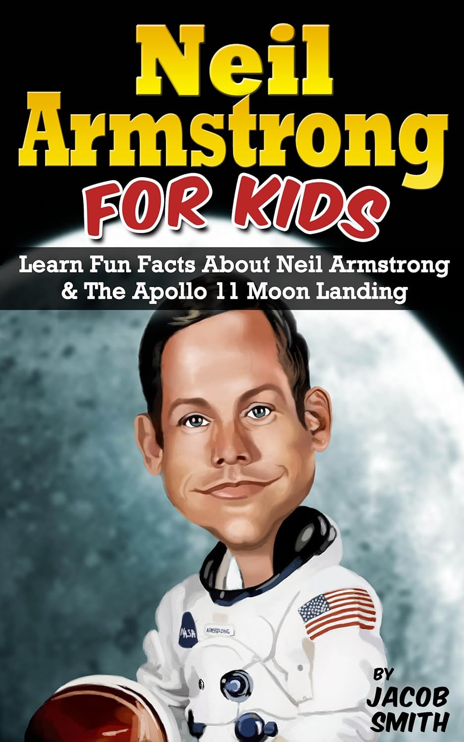 Amazon.com: Neil Armstrong Biography for Kids Book: The Apollo 11 Moon ...