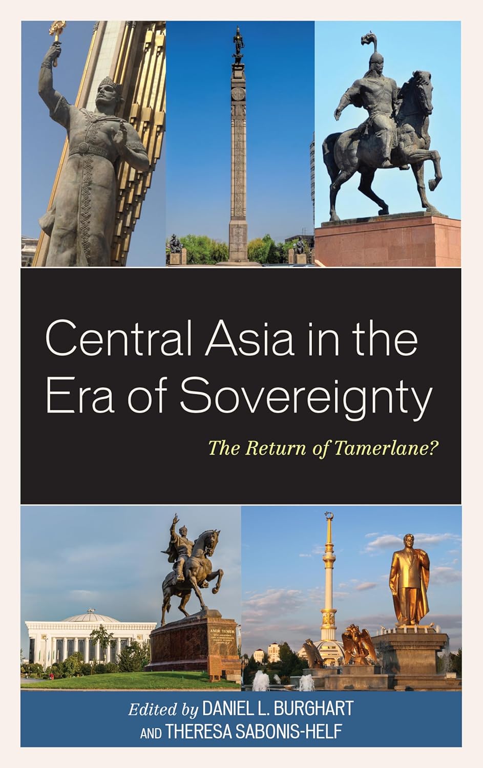 Central Asia in the Era of Sovereignty: The Return of Tamerlane ...
