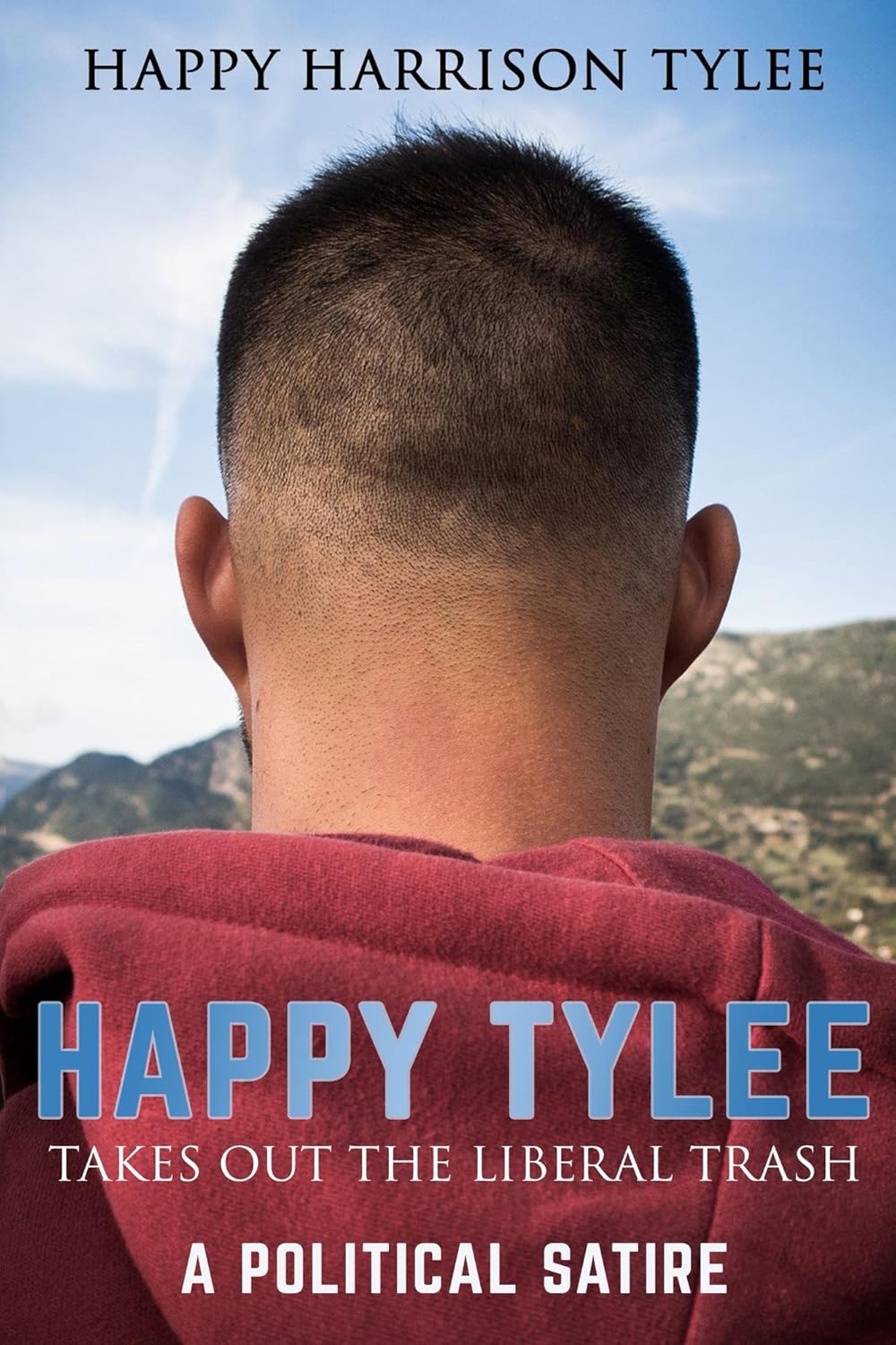Happy Tylee Takes Out The Liberal Trash: A Political Satire - Kindle ...