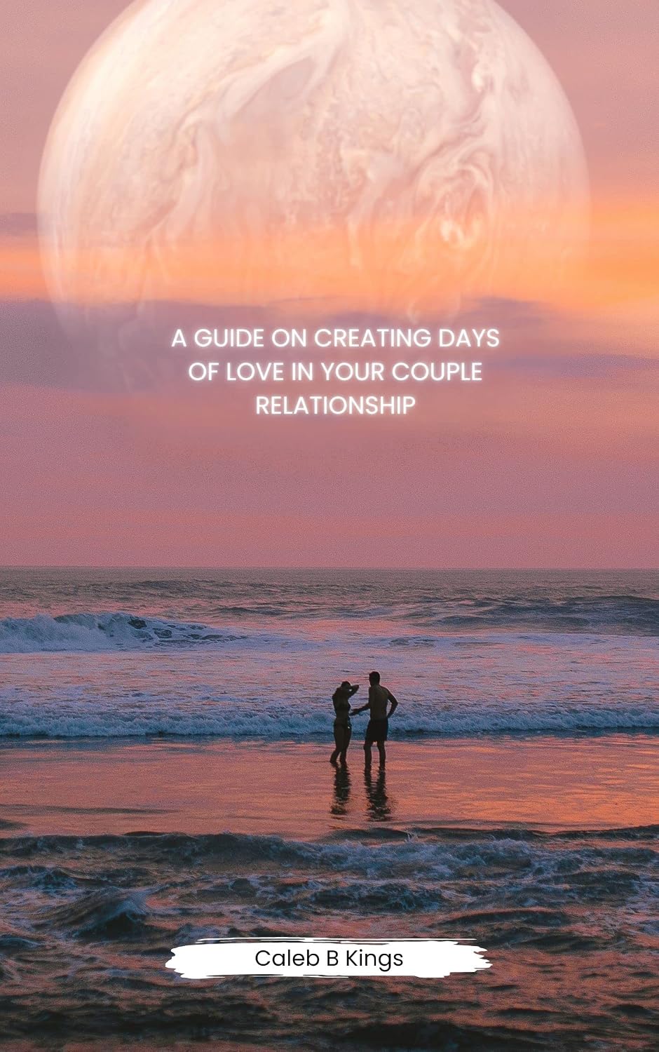 Amazon.com: A Guide on Creating Days of Love in Your Couple ...