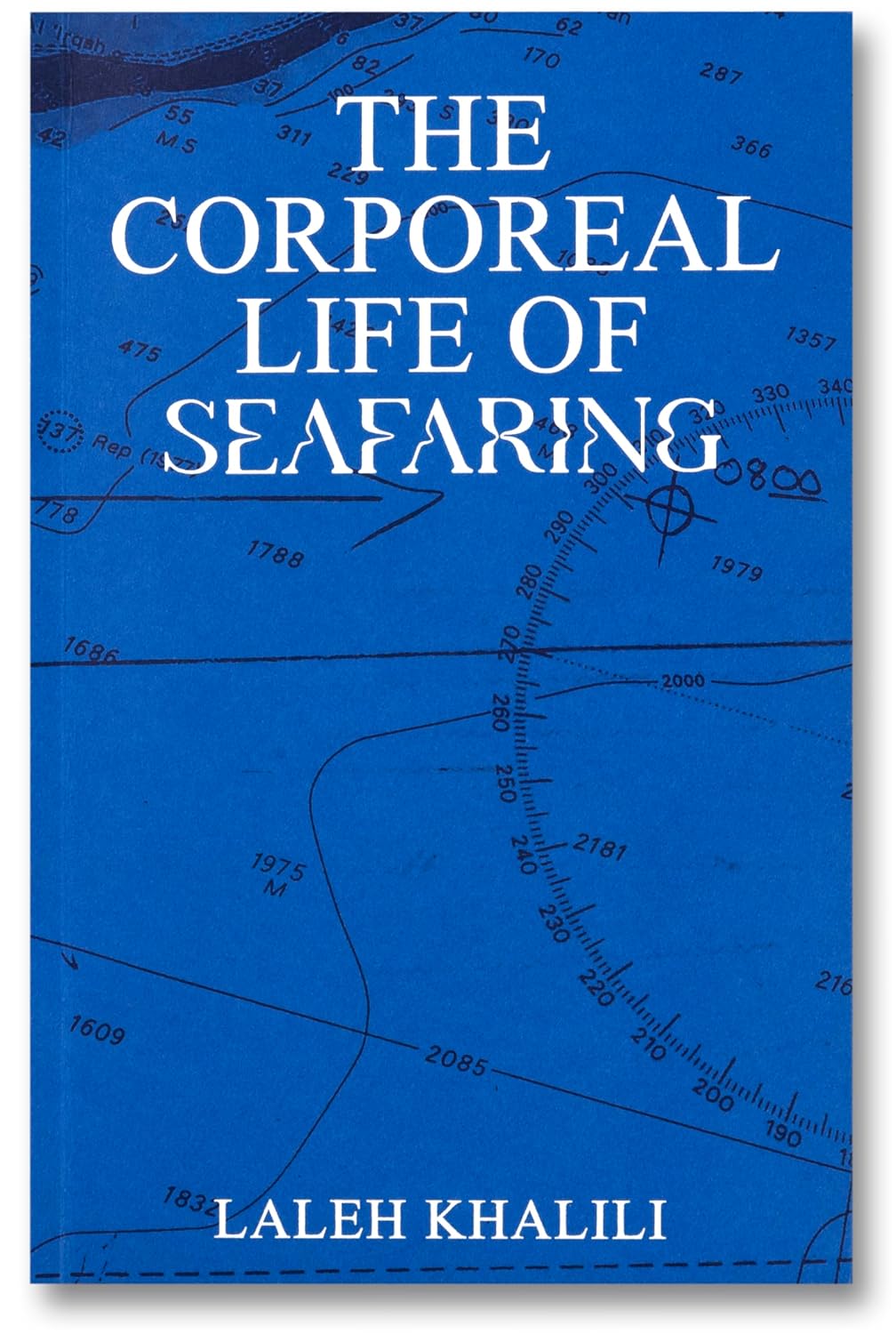 The Corporeal Life of Seafaring: 11 (DISCOURSE) : Khalili, Laleh ...