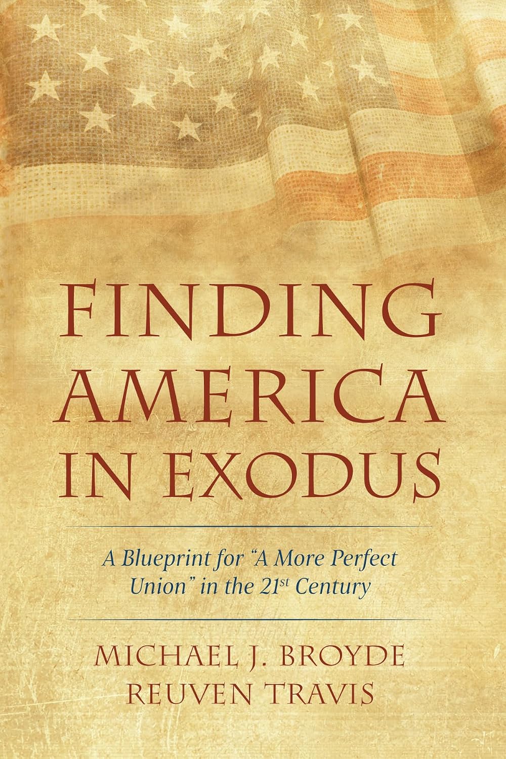 Finding America in Exodus: A Blueprint for "A More Perfect Union" in ...