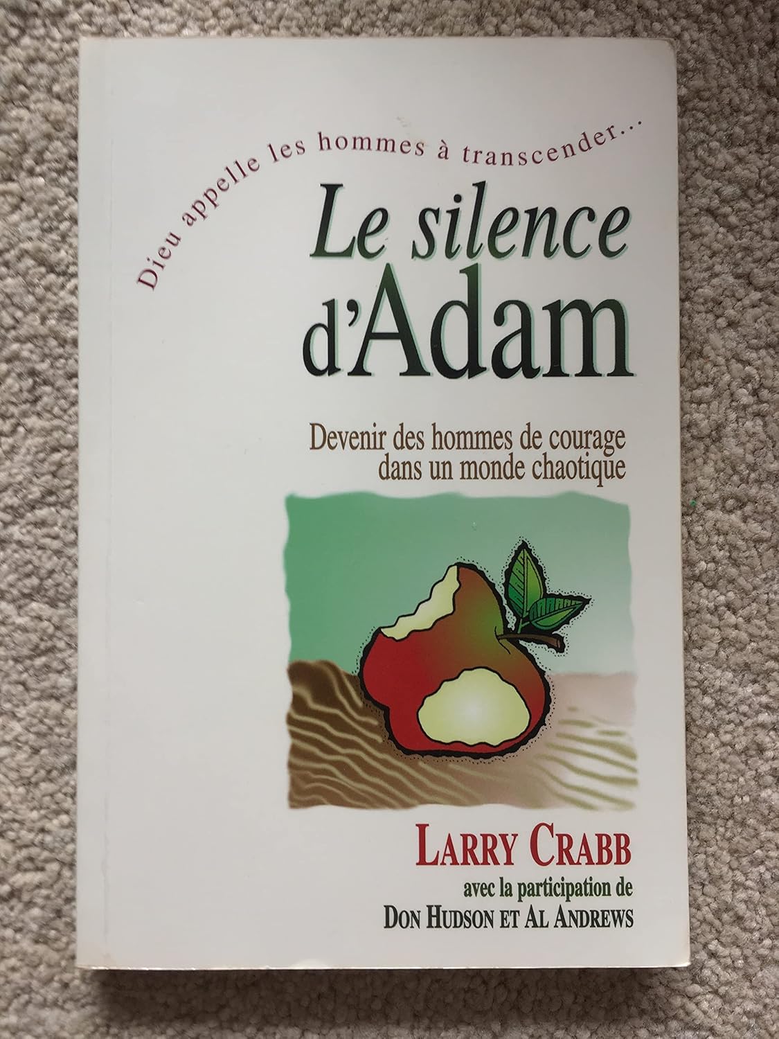 The Silence of Adam: Becoming Men of Courage in a World of Chaos ...