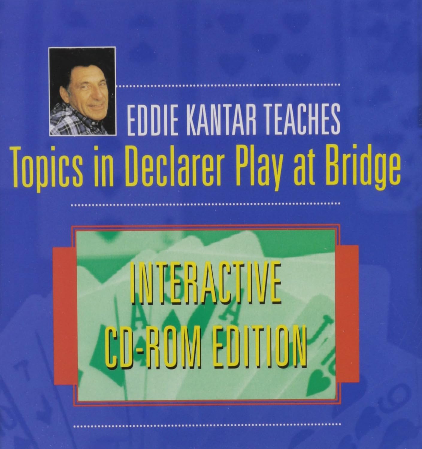 Eddie Kantar Teaches Topics in Declarer Play at Bridge: Kantar, Edwin B ...