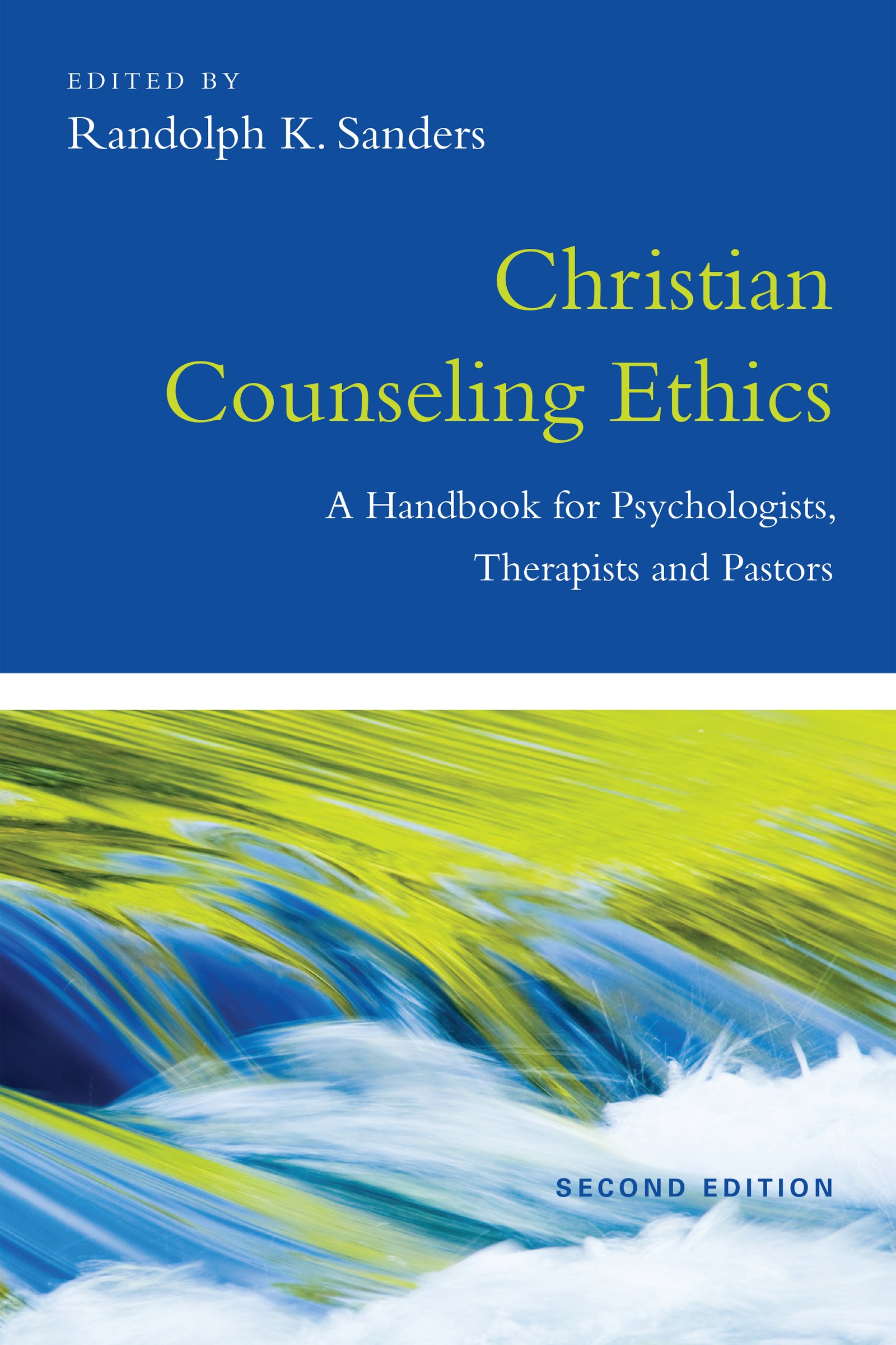 Christian Counseling Ethics: A Handbook for Psychologists, Therapists ...