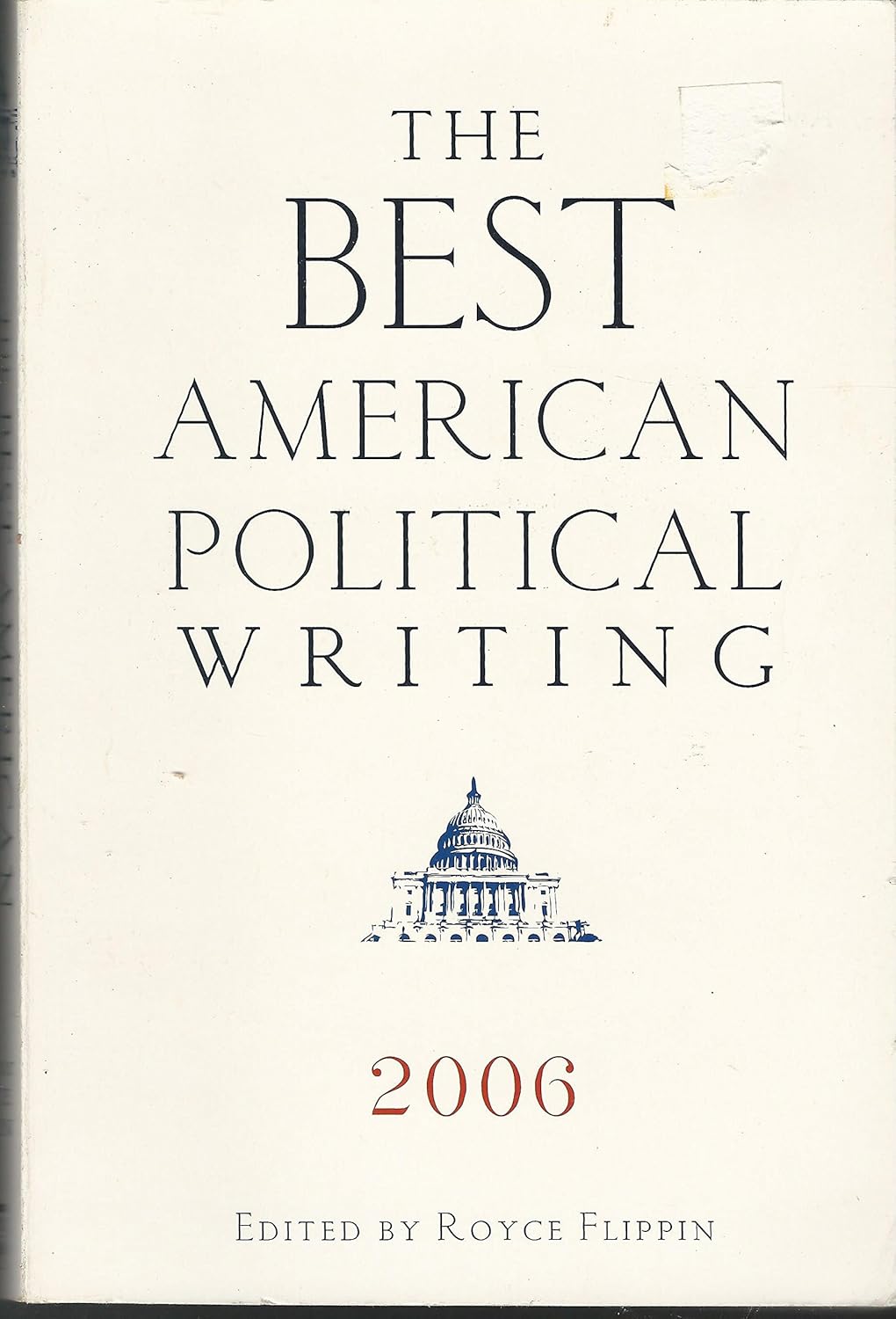 The Best American Political Writing 2006: Flippin, Royce: 9781560259121 ...