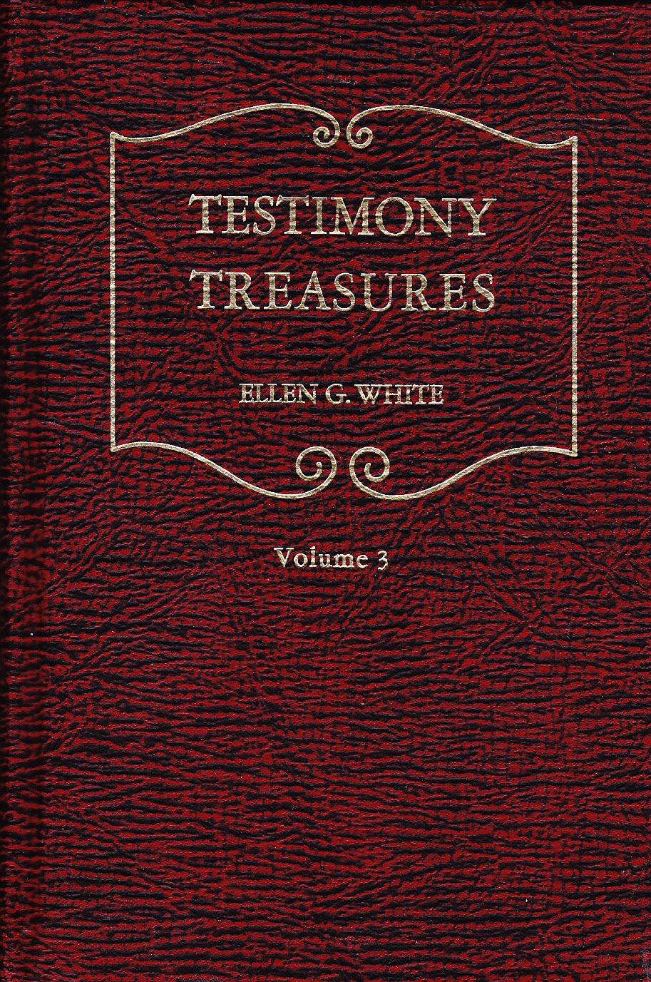 Testimony Treasures: Counsels for the Church as Selected from the ...