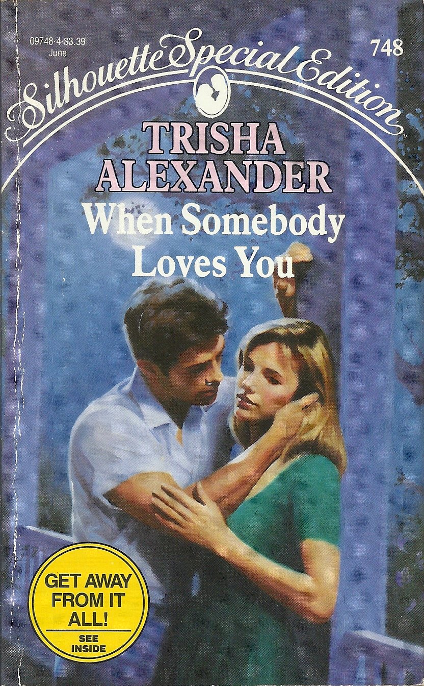 When Somebody Loves You (Silhouette Special Edition, No. 748): Trisha ...