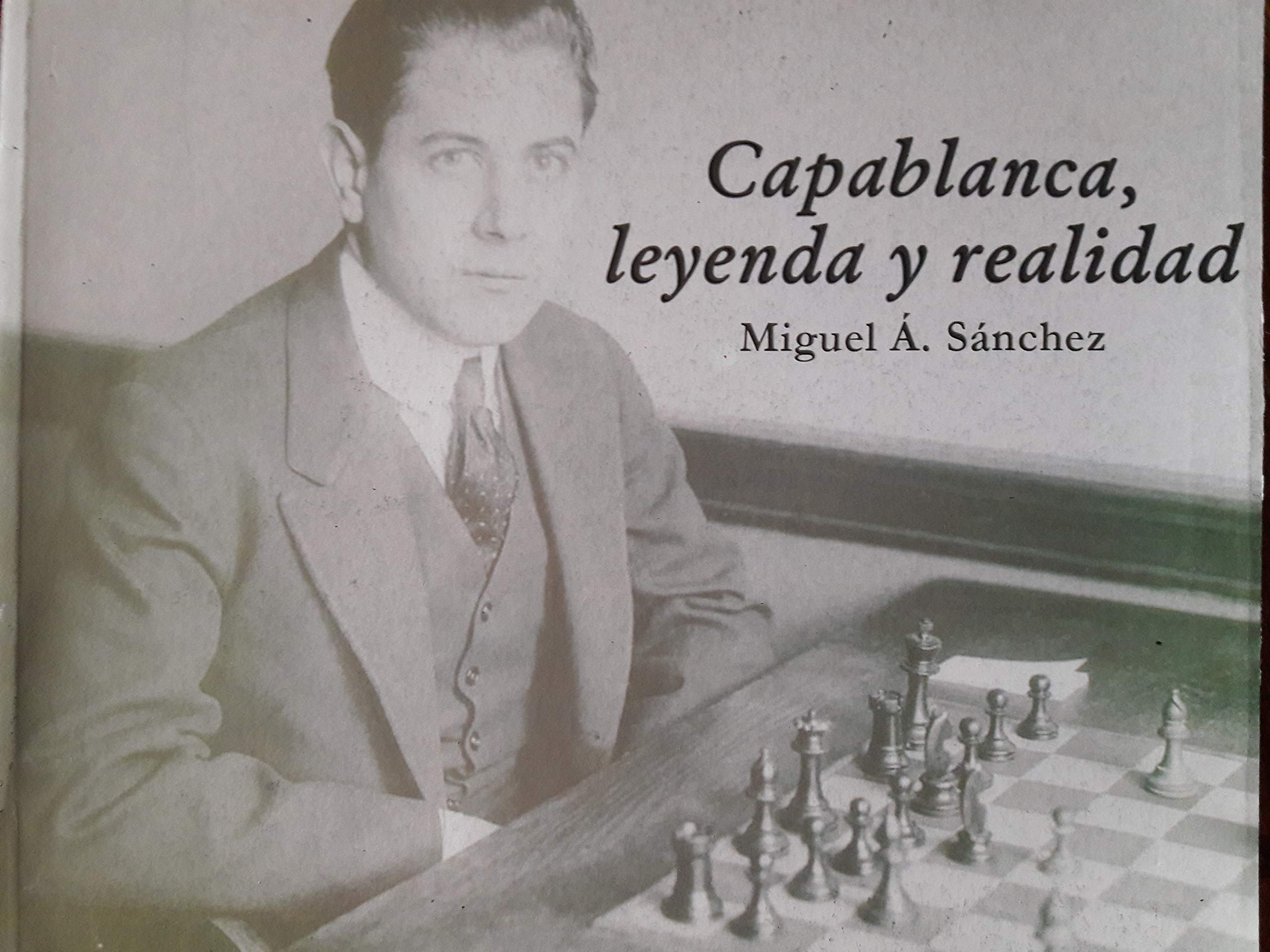 Buy Capablanca leyenda y realidad.biografia,cuba,ajedrez,chess Online ...
