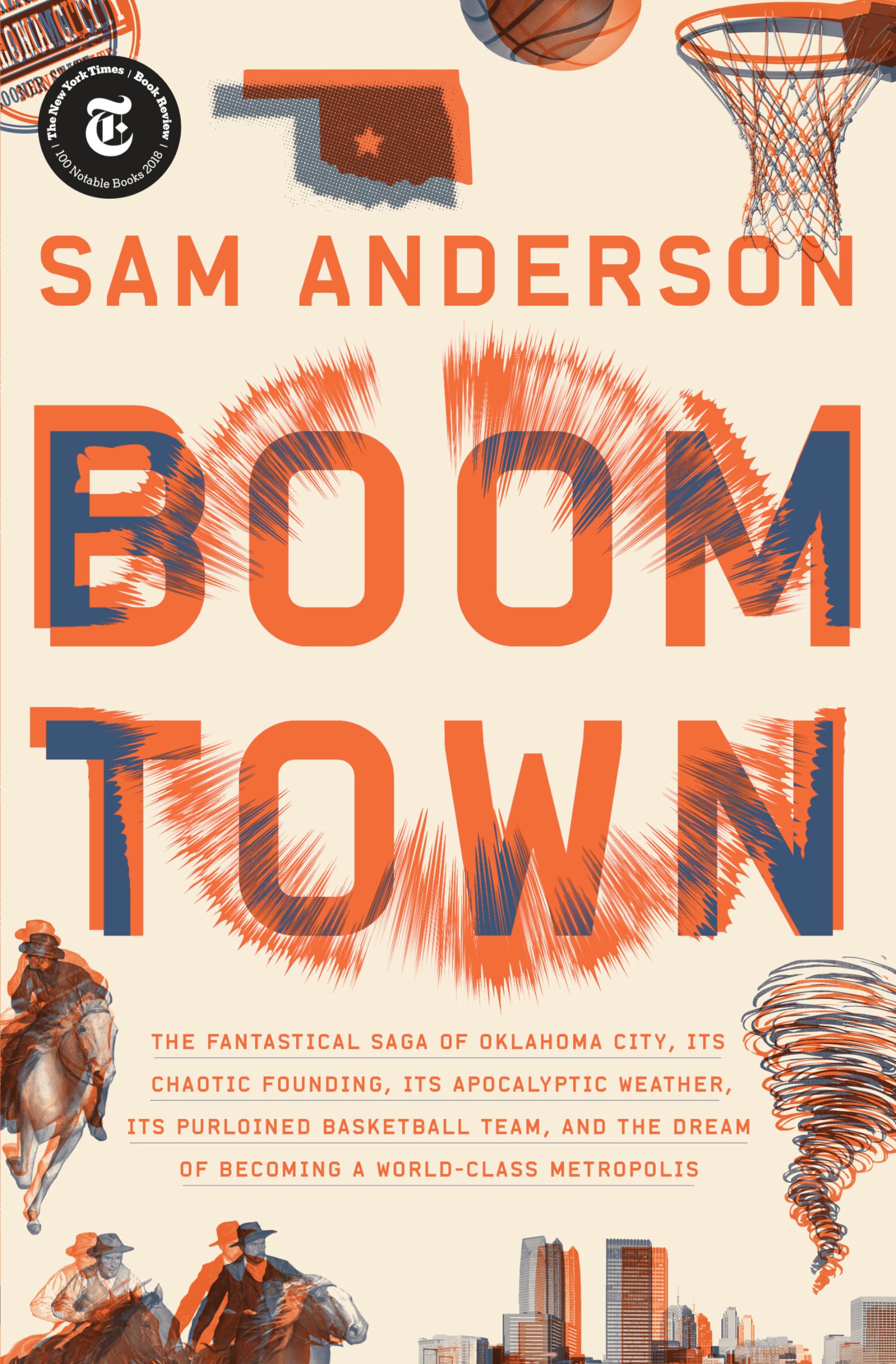 Boom Town: The Fantastical Saga of Oklahoma City, Its Chaotic Founding ...