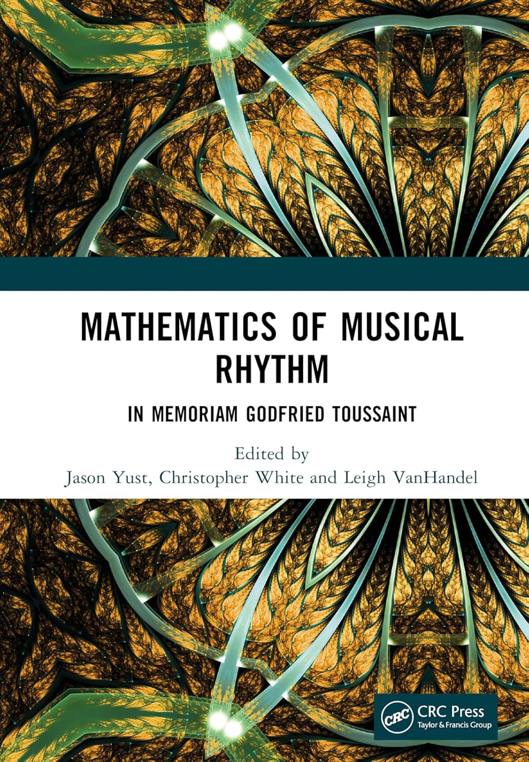 Mathematics of Musical Rhythm: In Memoriam Godfried Toussaint: Yust ...