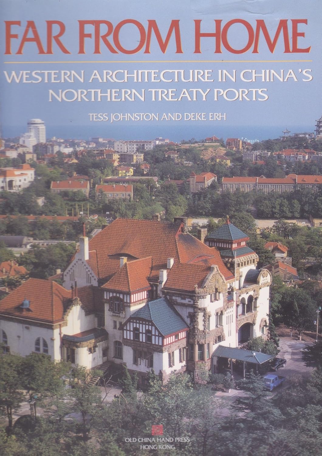 Far from home: Western architecture in China's northern treaty ports ...