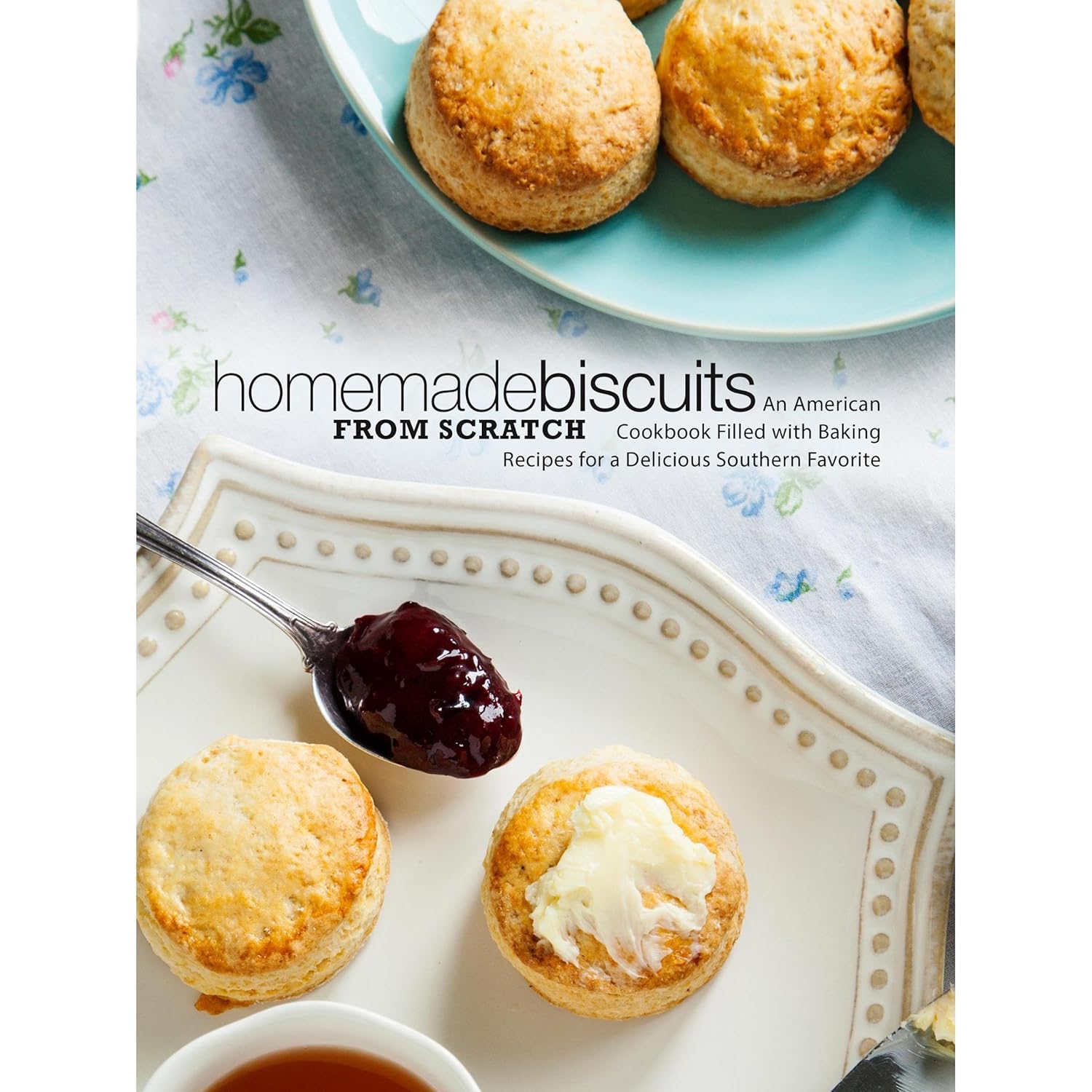 Amazon.com: Homemade Biscuits from Scratch: An American Cookbook Filled ...