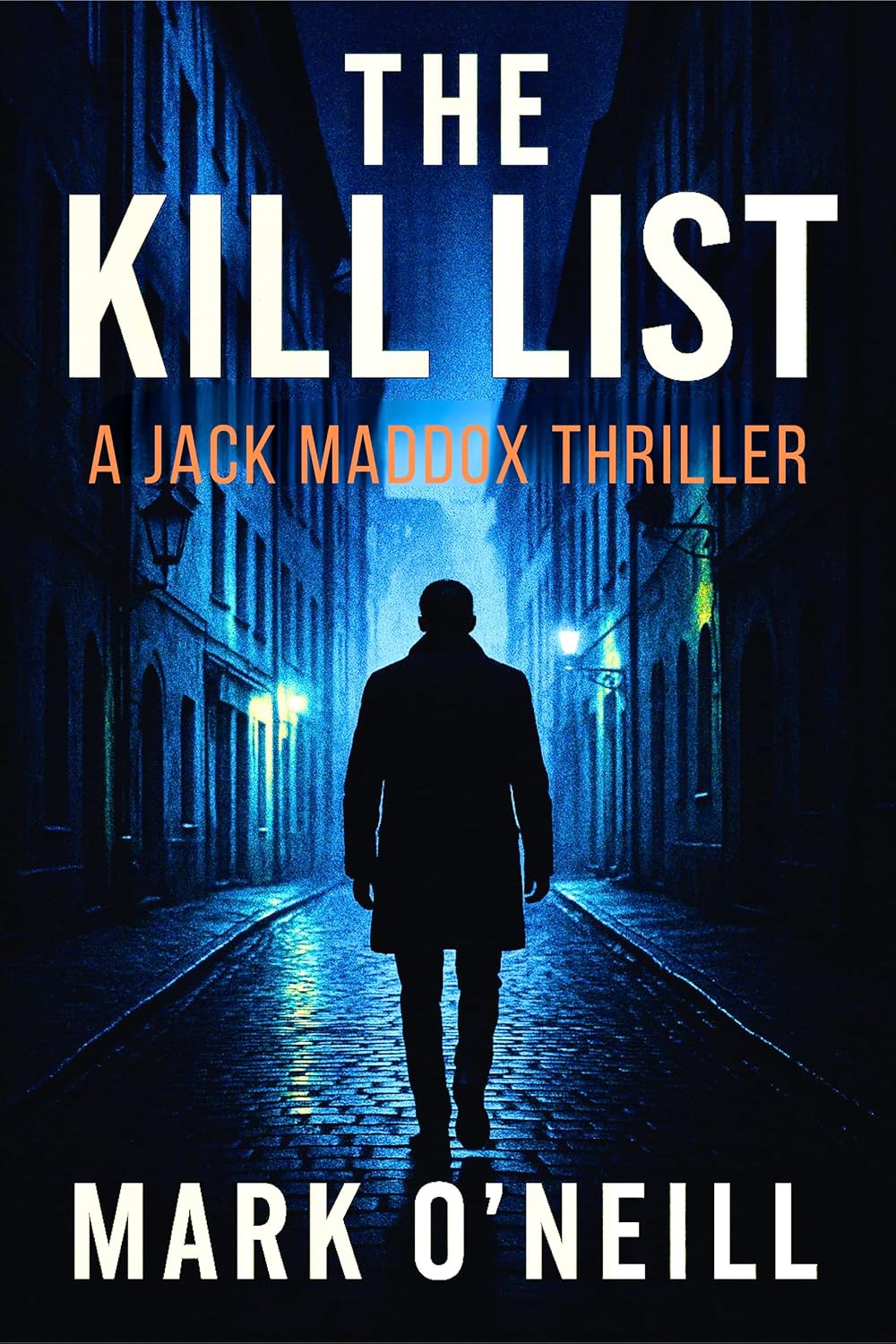 The Kill List: Jack Maddox Doesn’t Run. He Returns Fire - Kindle ...