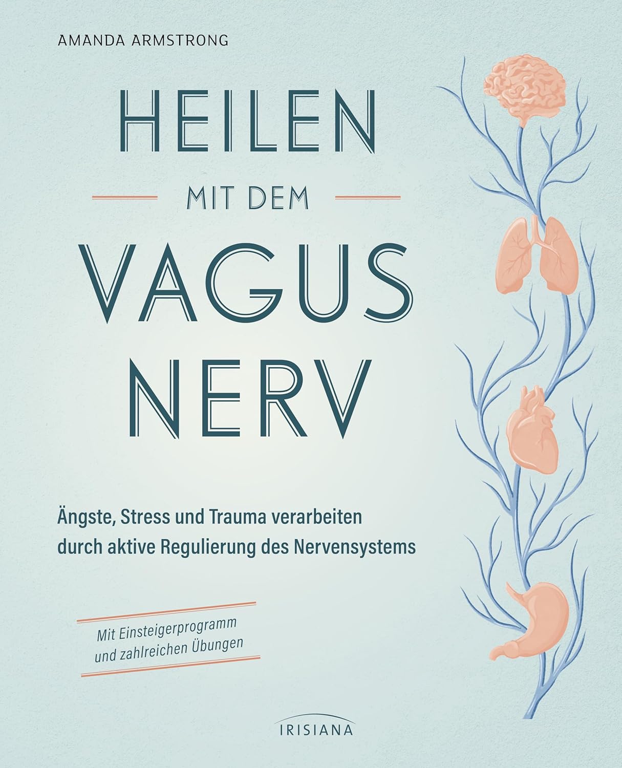 Amazon.com: Heilen mit dem Vagusnerv: Ängste, Stress und Trauma ...
