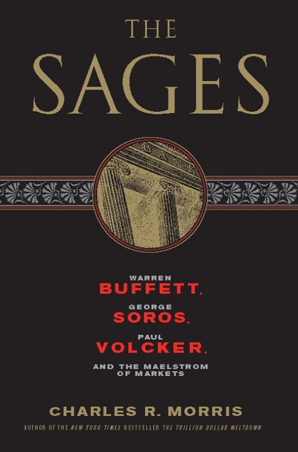 The Sages: Warren Buffett, George Soros, Paul Volcker, and the ...