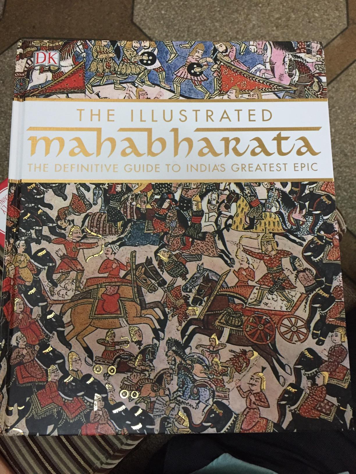 The Illustrated Mahabharata: The Definitive Guide to India's Greatest ...