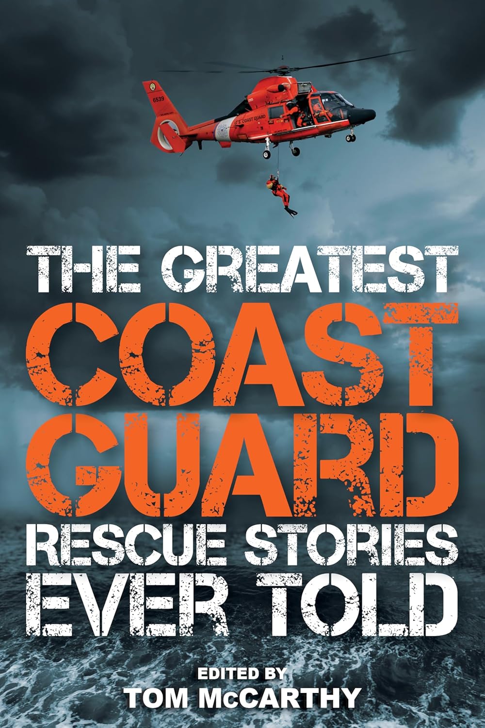 The Greatest Coast Guard Rescue Stories Ever Told: Amazon.co.uk: Tom ...
