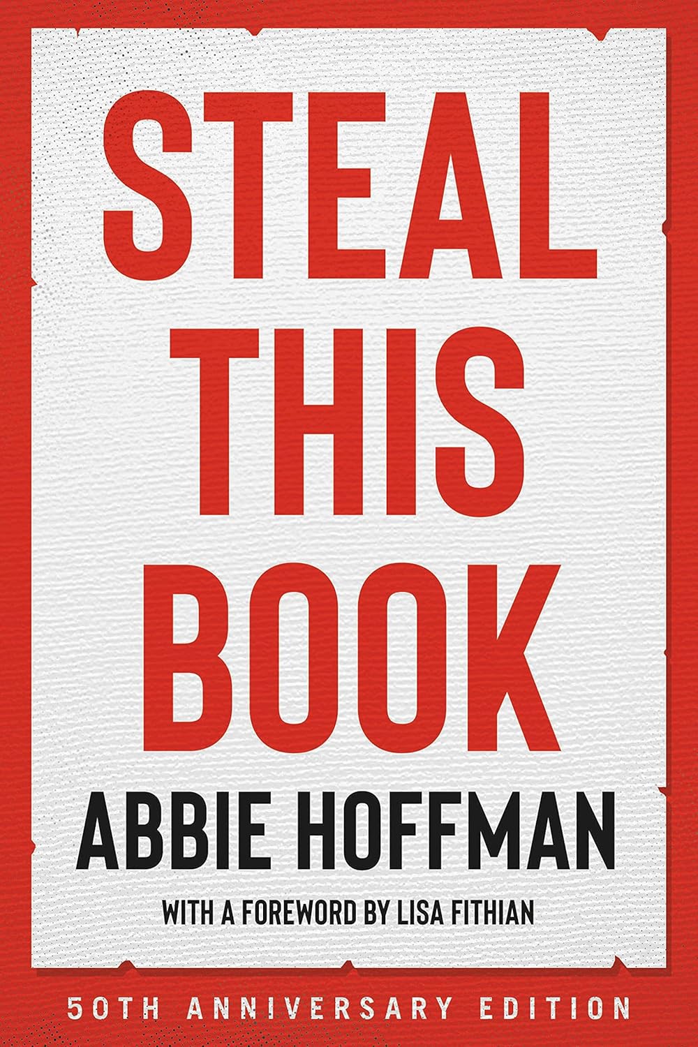 Steal This Book (50th Anniversary Edition): Hoffman, Abbie, Fithian ...
