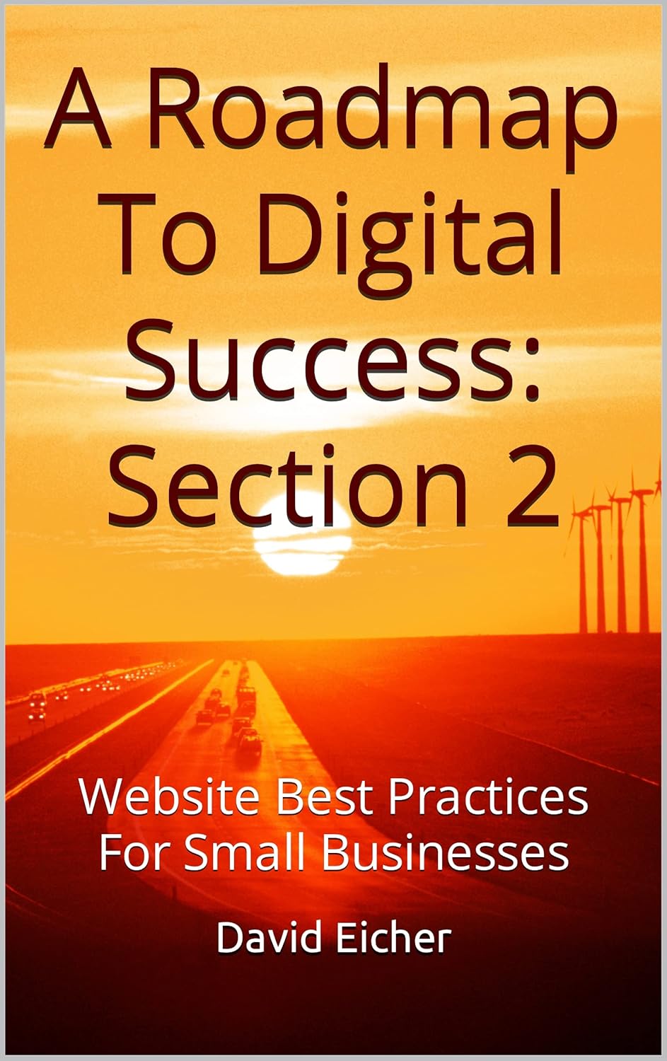 A Roadmap To Digital Success: Section 2: Website Best Practices For ...