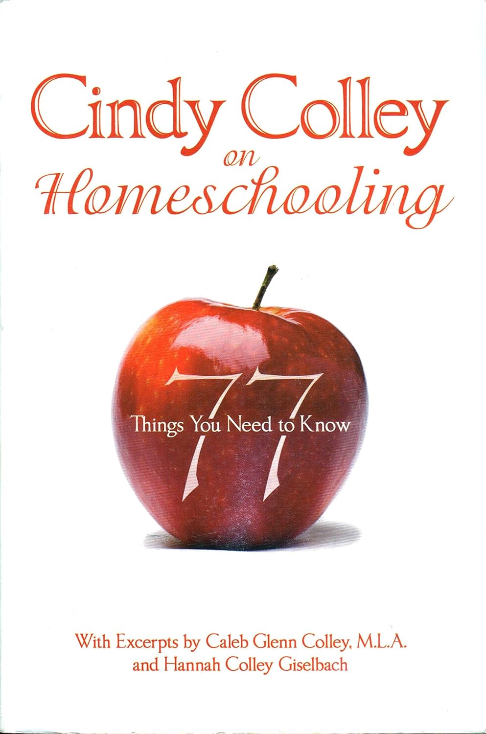 Cindy Colley on Homeschooling: Glenn Colley: 9780977149988: Amazon.com ...