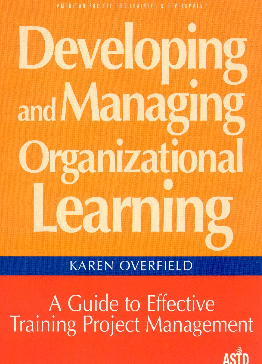 Developing and Managing Organizational Learning: A Guide to Effective ...