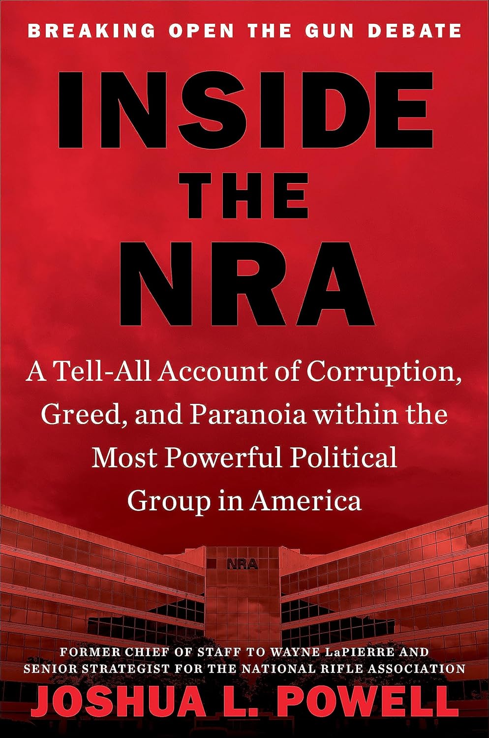 Inside the NRA: A Tell-All Account of Corruption, Greed, and Paranoia ...