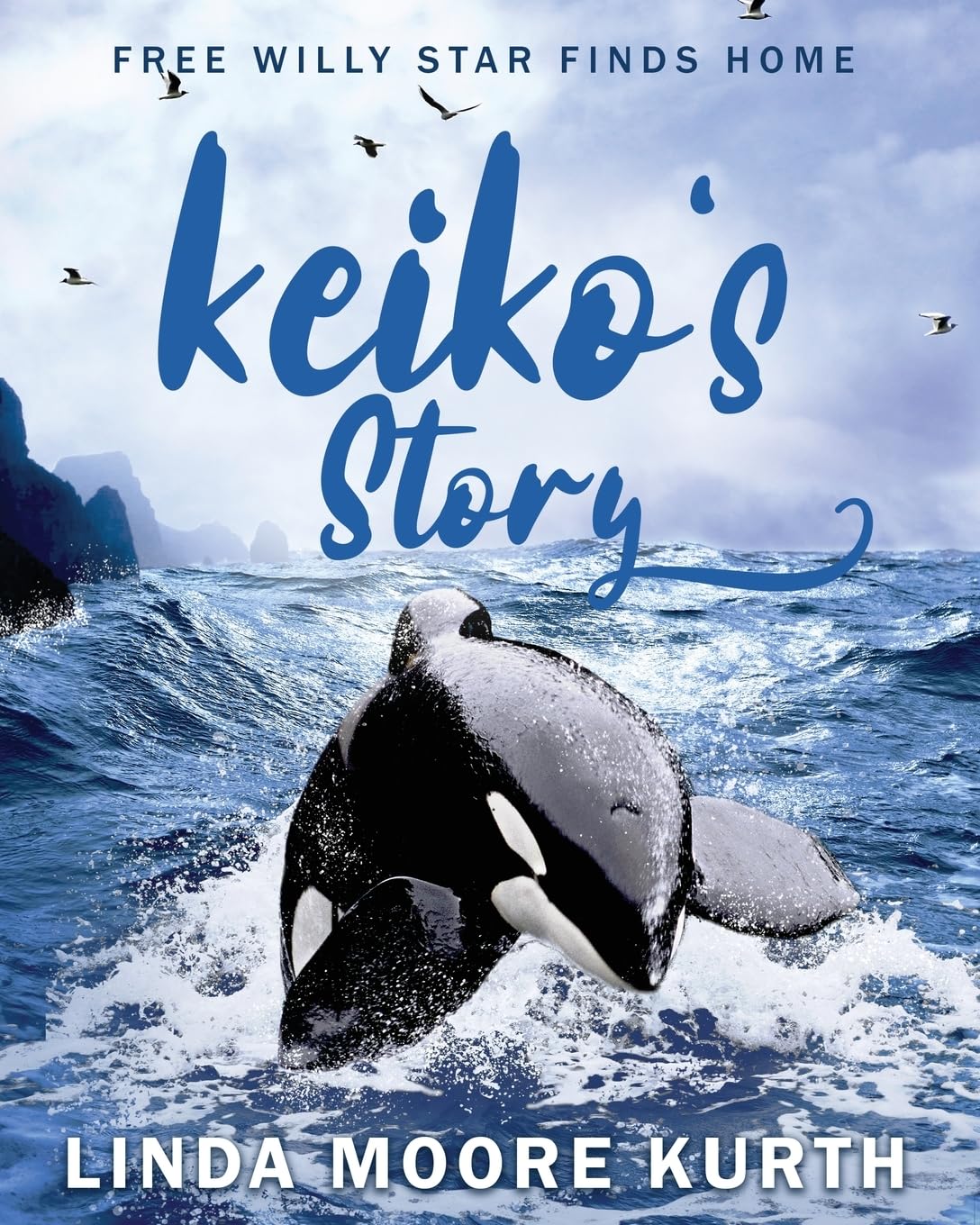 Amazon.com: Keiko's Story: Free Willy Star Finds Home: 9781733164610 ...