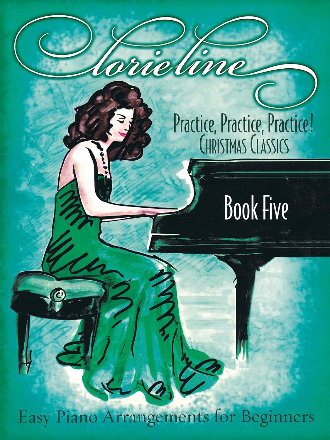 Lorie Line – Practice, Practice, Practice! Book Five: Christmas ...